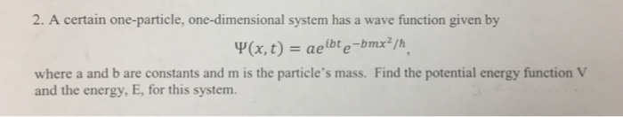 Solved 2. A certain one-particle, one-dimensional system has | Chegg.com