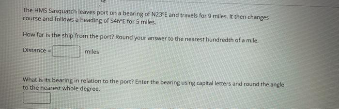 Solved The HMS Sasquatch leaves port on a bearing of N23°E | Chegg.com