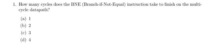 Solved 1. How many cycles does the BNE (Branch-if-Not-Equal) | Chegg.com