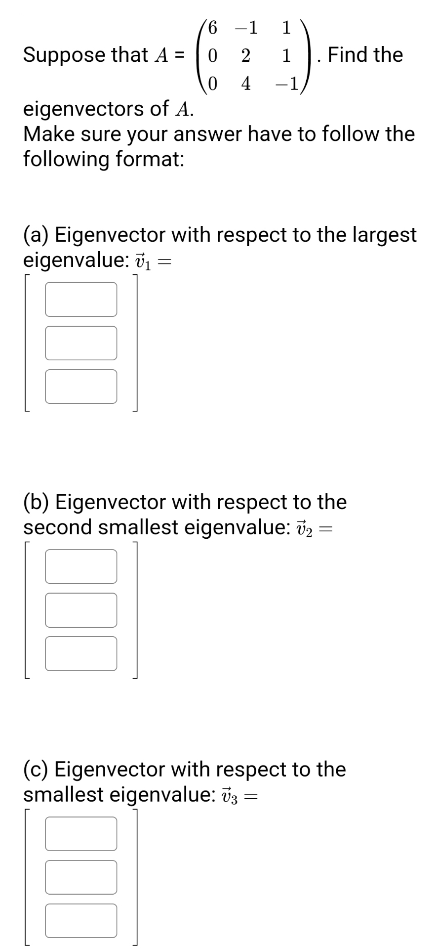 Suppose that A=([6,-1,1],[0,2,1],[0,4,-1]). ﻿Find the | Chegg.com