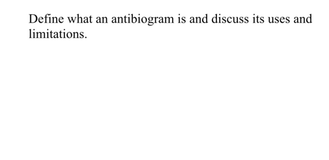 Solved Define what an antibiogram is and discuss its uses | Chegg.com