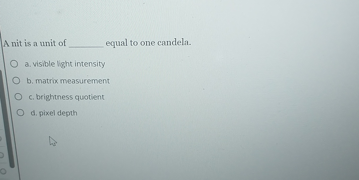 Solved A nit is a unit of equal to one candela.a. ﻿visible | Chegg.com