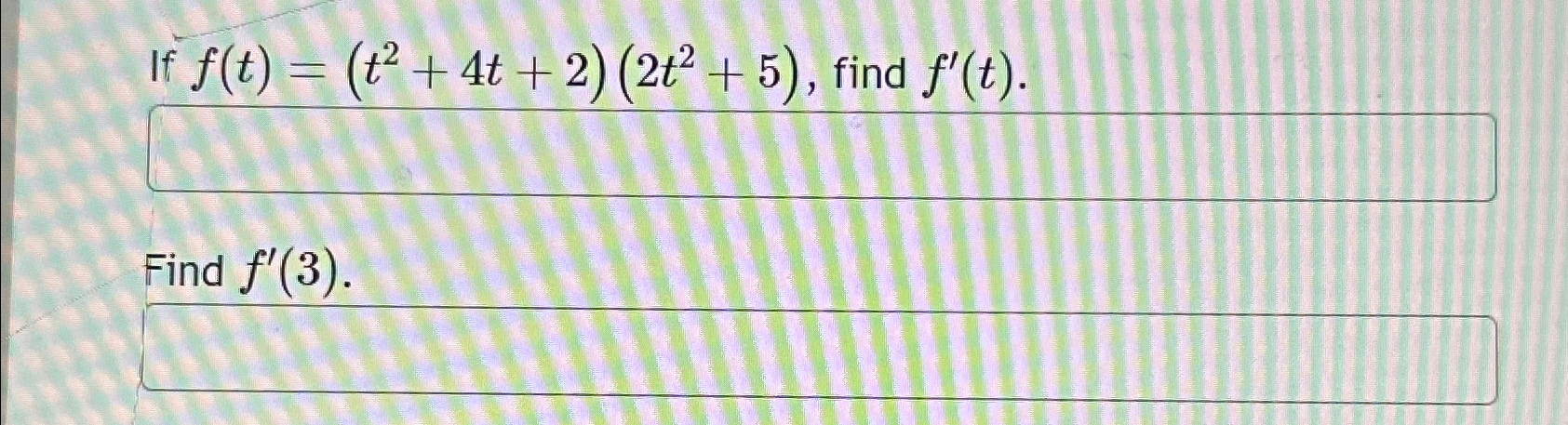 Solved If F T T2 4t 2 2t2 5 ﻿find F T Find F 3