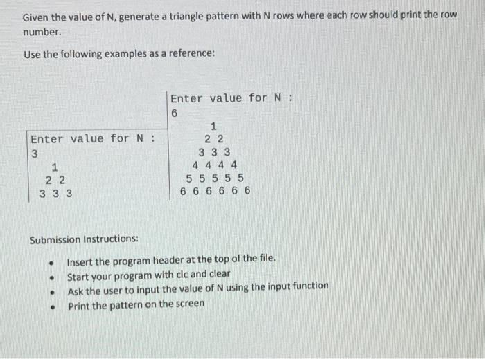Solved Given the value of N, generate a triangle pattern | Chegg.com
