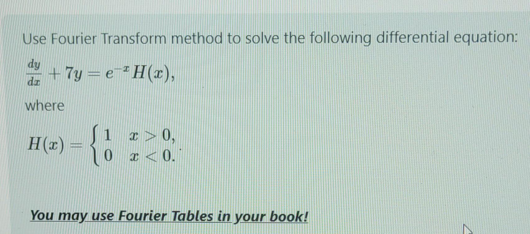 Solved Use Fourier Transform method to solve the following | Chegg.com