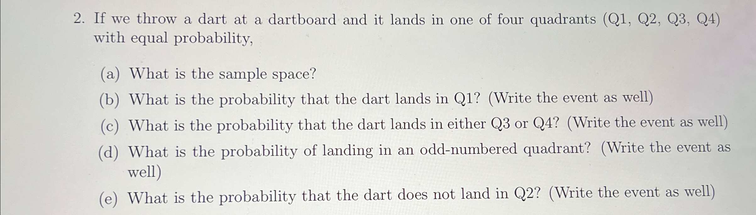 Solved If we throw a dart at a dartboard and it lands in one | Chegg.com