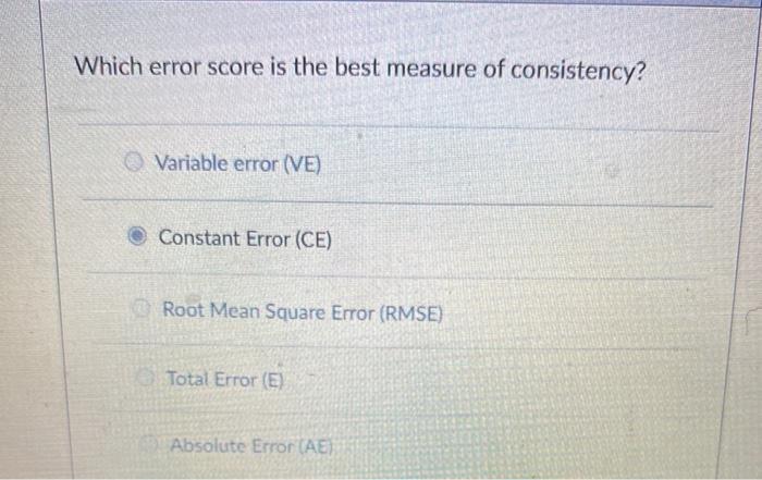 Solved Which error score is the best measure of consistency? | Chegg.com