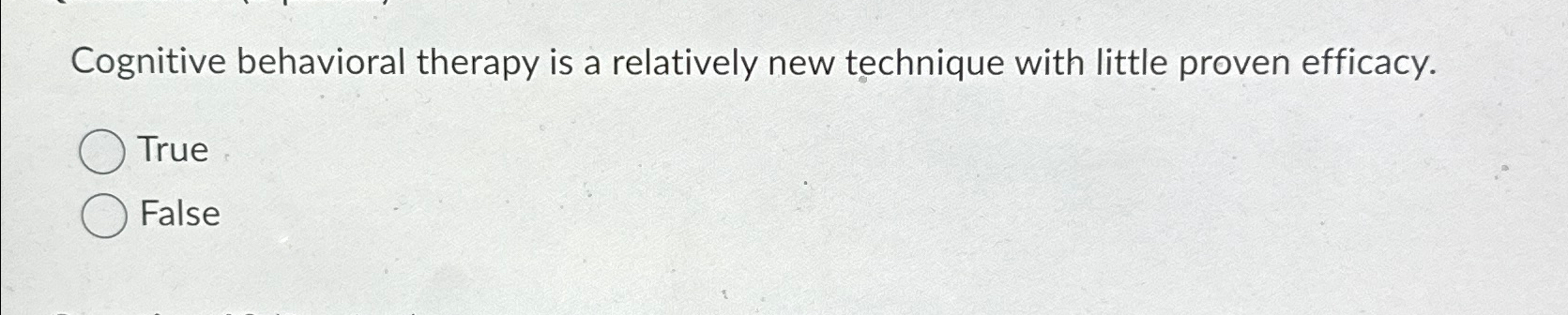 Solved Cognitive behavioral therapy is a relatively new | Chegg.com