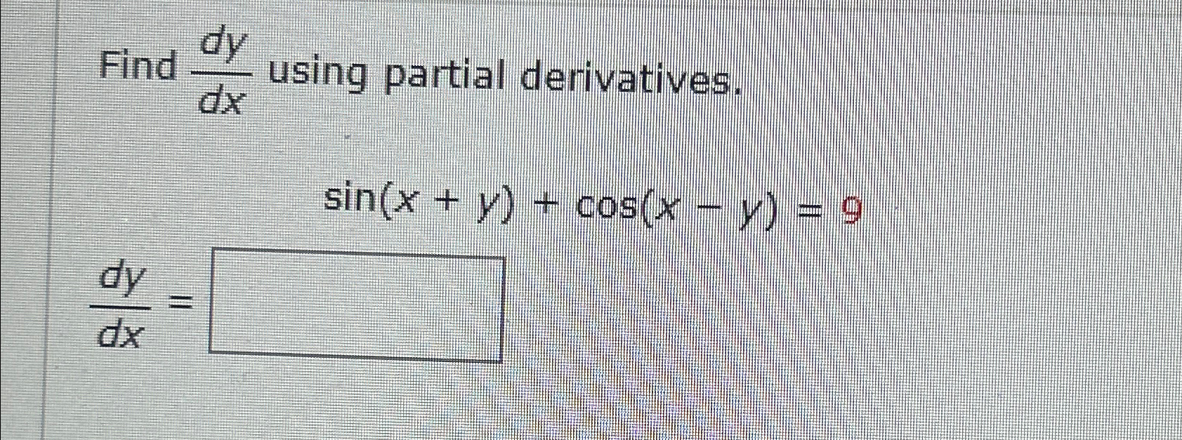 Solved Find dydx ﻿using partial | Chegg.com