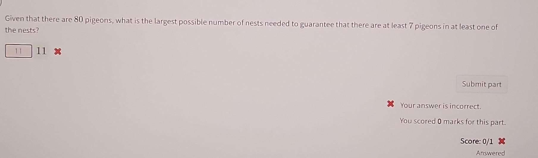 Solved Given that there are 80 pigeons, what is the largest | Chegg.com