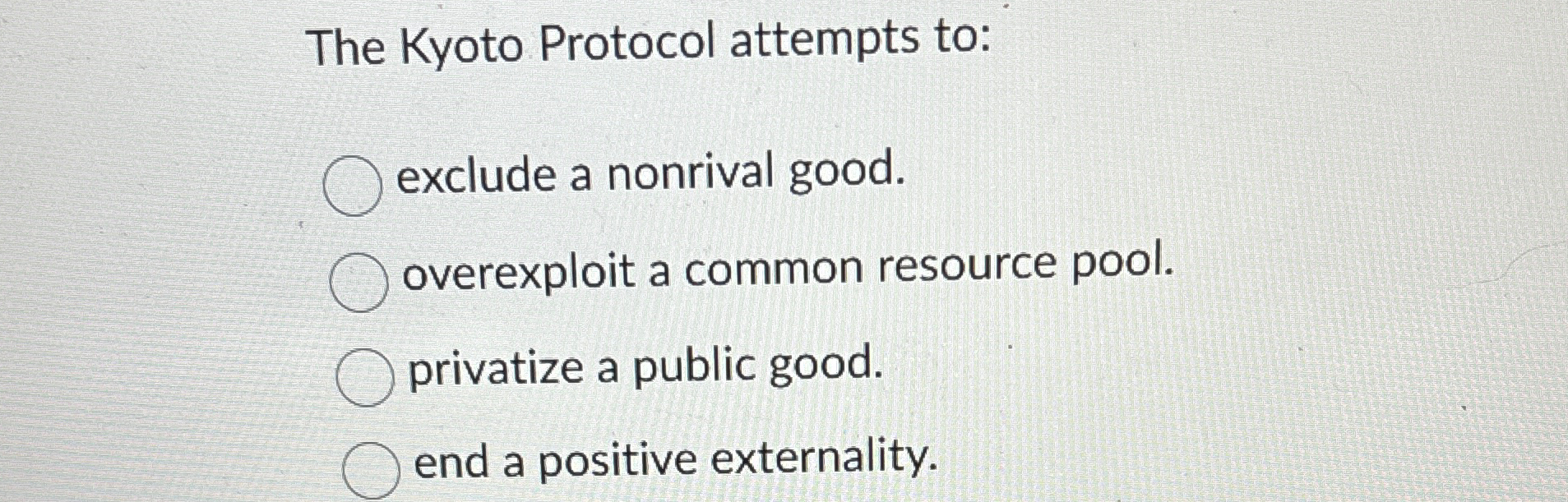 Solved The Kyoto Protocol attempts to:exclude a nonrival | Chegg.com