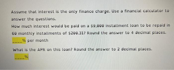 Solved Assume that interest is the only finance charge. Use | Chegg.com