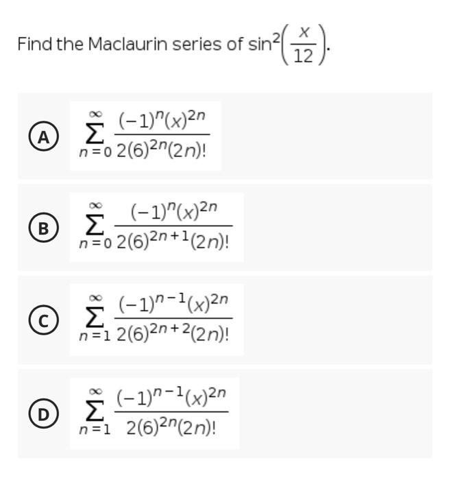 Solved Find the Maclaurin series of sin-( x 12 (Α) | Chegg.com
