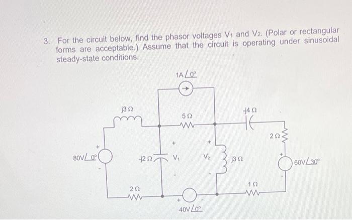 Solved 3. For the circuit below, find the phasor voltages V1 | Chegg.com