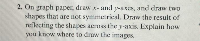 Solved 2. On graph paper, draw x-and y-axes, and draw two | Chegg.com