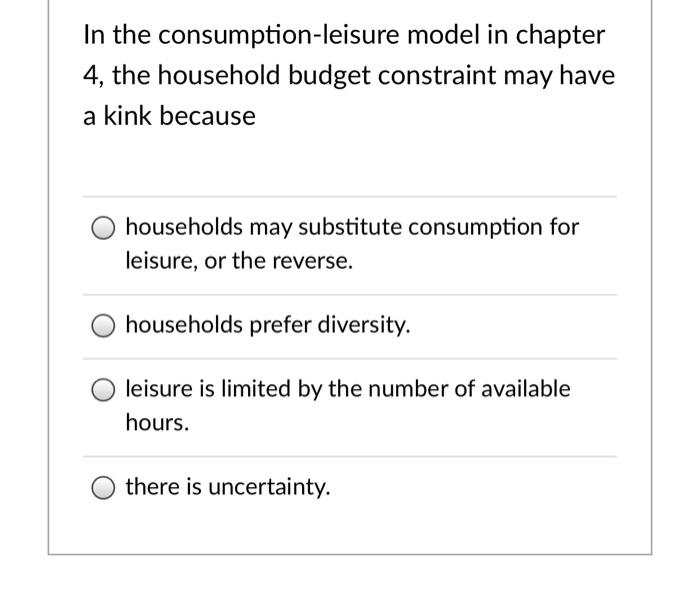 Solved In the consumption-leisure model in chapter 4, the | Chegg.com