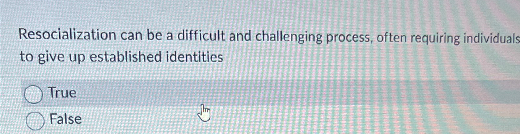 Solved Resocialization can be a difficult and challenging | Chegg.com