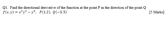 Solved Q1. ﻿Find the directional derivative of the function | Chegg.com