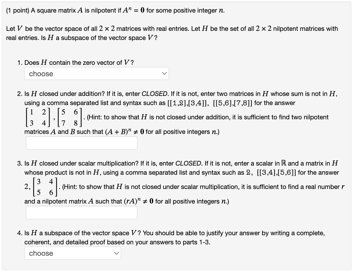 Solved (1 ﻿point) ﻿A square matrix A ﻿is nilpotent if An=0 | Chegg.com