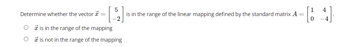 Solved Determine whether the vector vec(x)=[5-2] ﻿is in the | Chegg.com