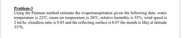 Solved Problem-3 Using the Penman method estimate the | Chegg.com