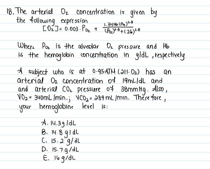 Solved 18. The arterial O2 concentration is given by the | Chegg.com