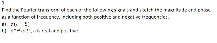 Solved Find the Fourier transform of each of the following | Chegg.com