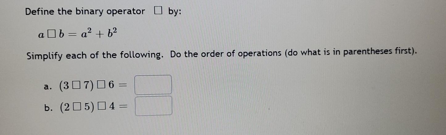 Solved Define The Binary Operator By A A Iba 62 Simplify 
