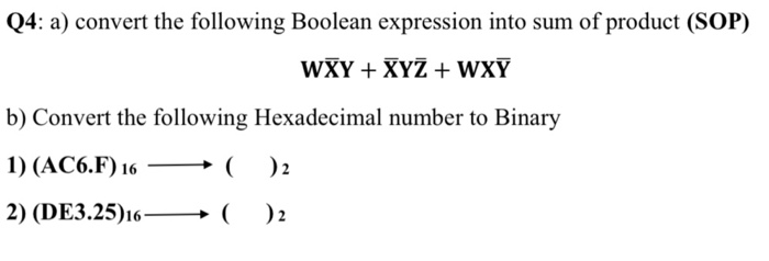 Solved Q4: a) convert the following Boolean expression into | Chegg.com