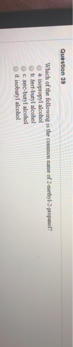 Solved Question 36 What is the IUPAC name for the following | Chegg.com