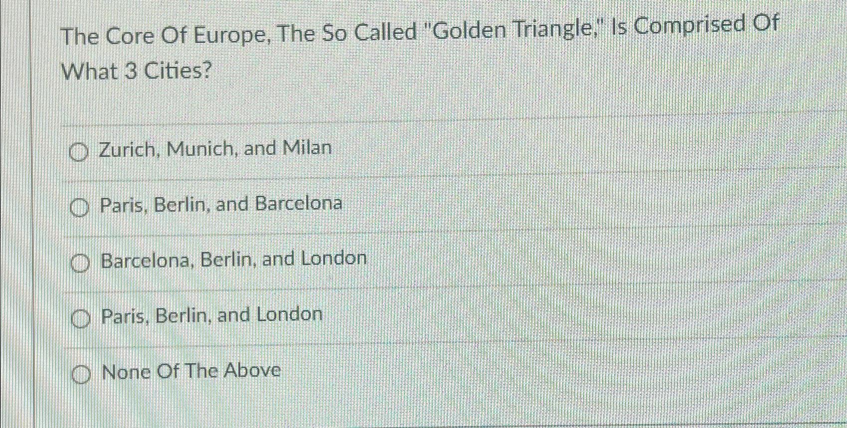 Solved The Core Of Europe, The So Called "Golden Triangle," | Chegg.com