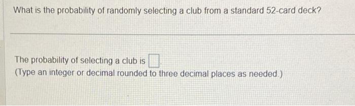 Solved What is the probability of randomly selecting a club | Chegg.com