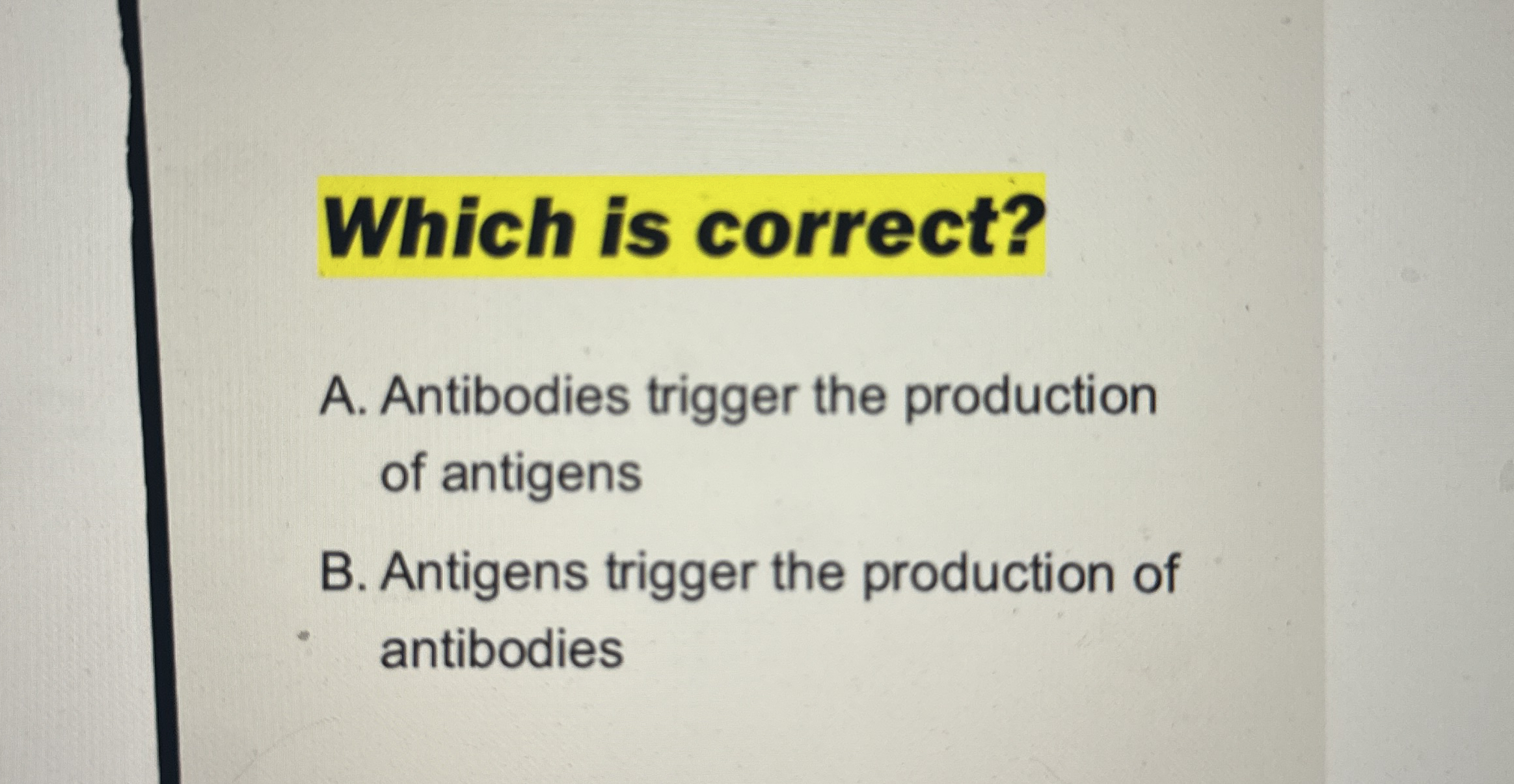 Solved Which is correct?A. ﻿Antibodies trigger the | Chegg.com