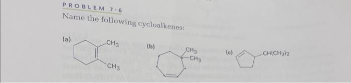 Solved PROBLEM 7⋅6 Name the following cycloalkenes: ( (b) | Chegg.com
