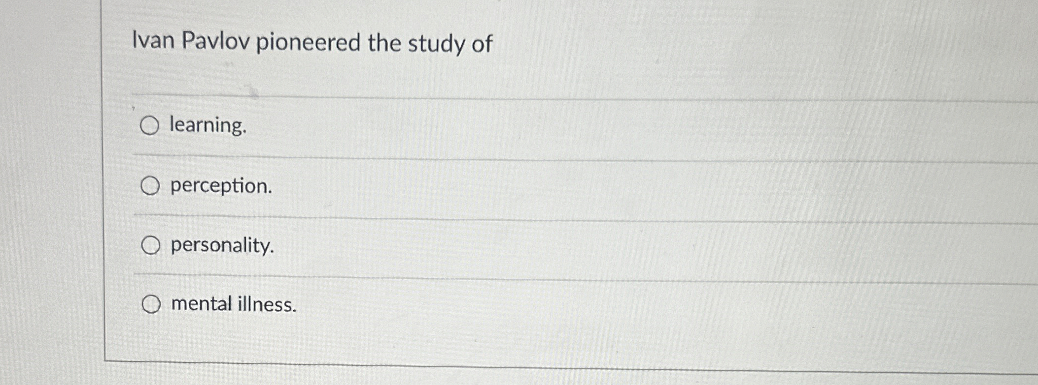 Solved Ivan Pavlov pioneered the study | Chegg.com