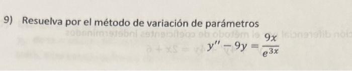 Resuelva Por El Método De Variación De Parámetros