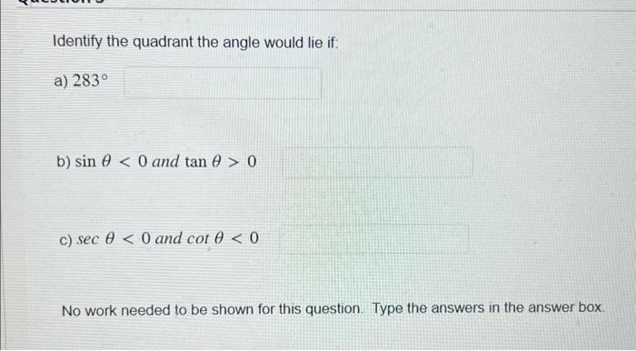 Solved Identify the quadrant the angle would lie if: a) 283° | Chegg.com