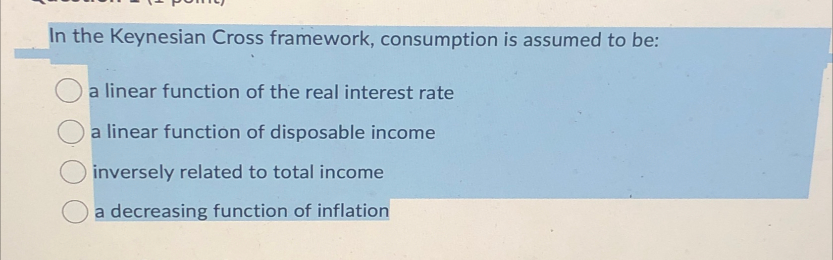 Solved In the Keynesian Cross framework, consumption is | Chegg.com
