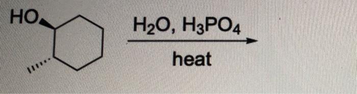 Solved НО, H2O, H3PO4 heat | Chegg.com