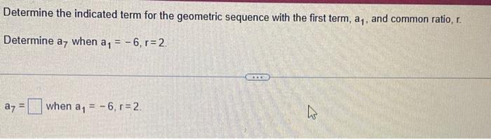 Solved Determine the indicated term for the geometric | Chegg.com