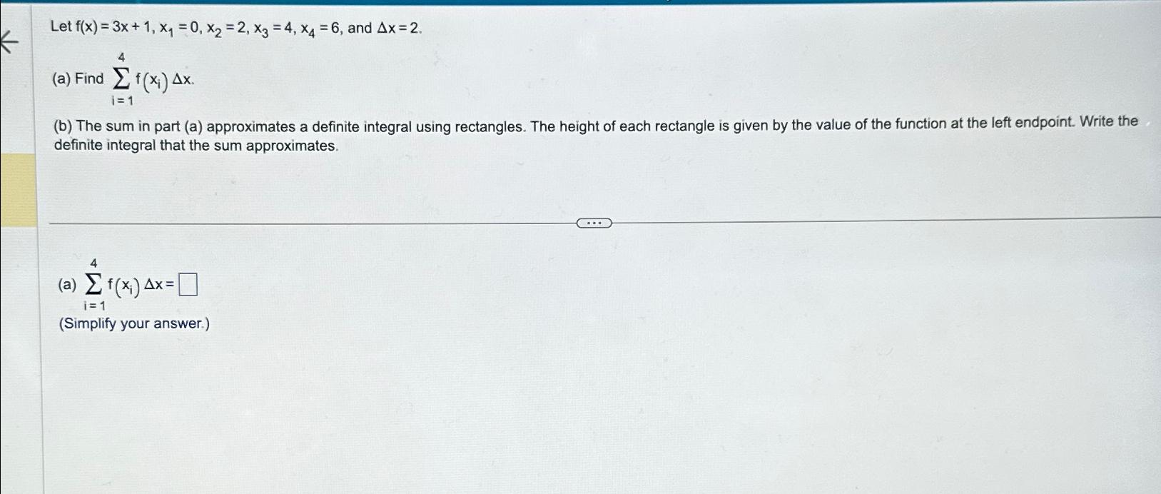 Solved Let f(x)=3x+1,x1=0,x2=2,x3=4,x4=6, ﻿and Δx=2.(a) | Chegg.com