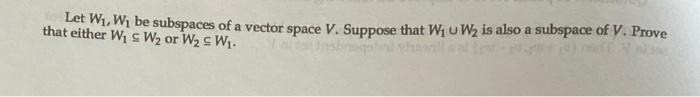 Solved Let W1,W1 be subspaces of a vector space V. Suppose | Chegg.com