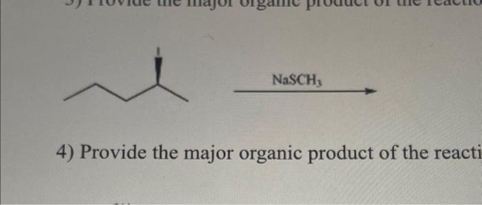 Solved NaSCH3 4) Provide the major organic product of the | Chegg.com