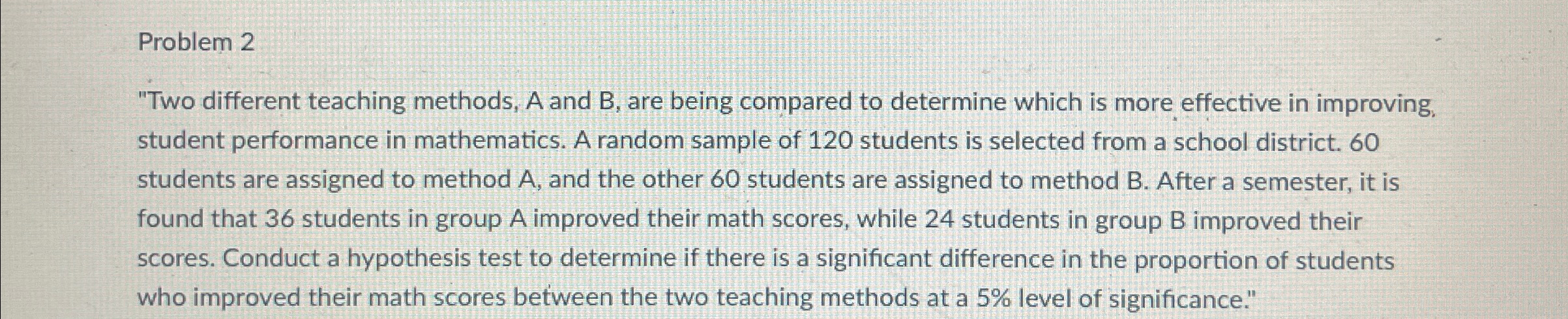 Solved Problem 2"Two different teaching methods, A and B, | Chegg.com
