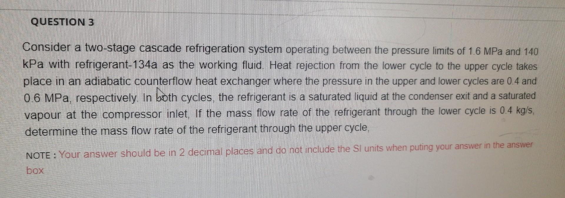 Solved Consider a two-stage cascade refrigeration system | Chegg.com