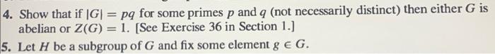 Solved 4. Show that if ∣G∣=pq for some primes p and q (not | Chegg.com