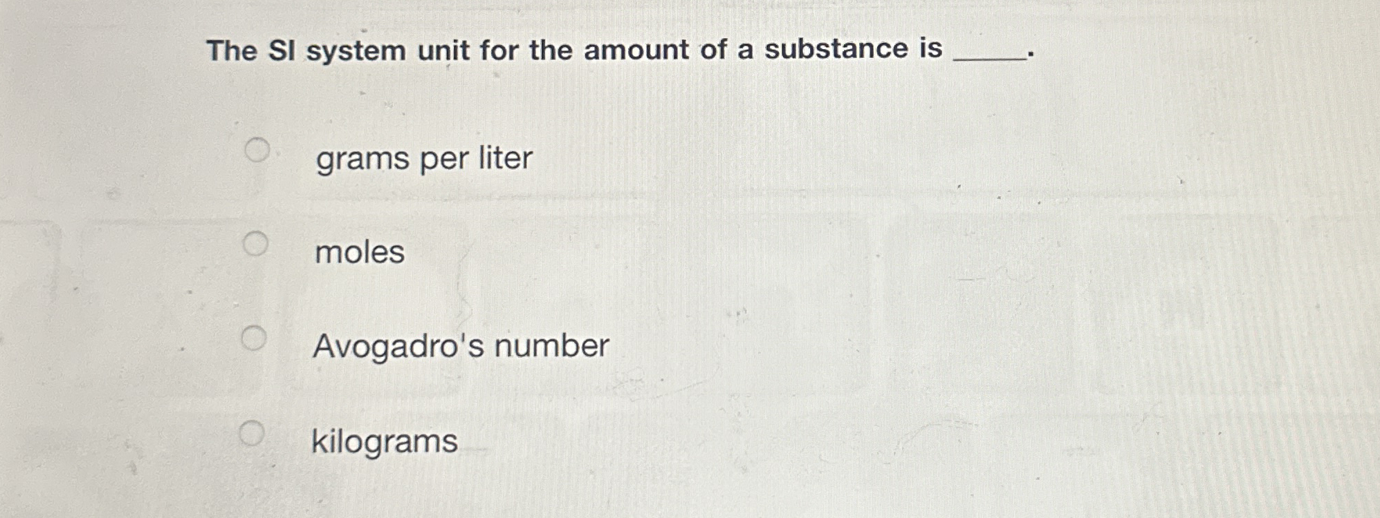 Solved The SI system unit for the amount of a substance is | Chegg.com