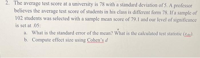 Solved 2. The average test score at a university is 78 with | Chegg.com