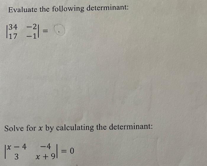 Solved Evaluate the following determinant: ∣∣3417−2−1∣∣= | Chegg.com