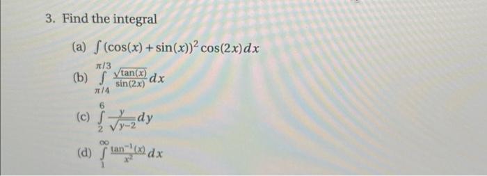 Solved 3. Find the integral (a) ∫(cos(x)+sin(x))2cos(2x)dx | Chegg.com